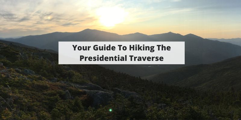 Hike the Presidential Traverse - NH White Mountains