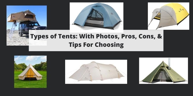 Types of Tents: With Photos, Pros, Cons, & Tips For Choosing