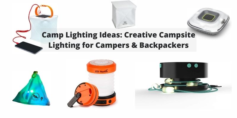Camp Lighting Ideas: Campsite Lighting for Campers & Backpackers
