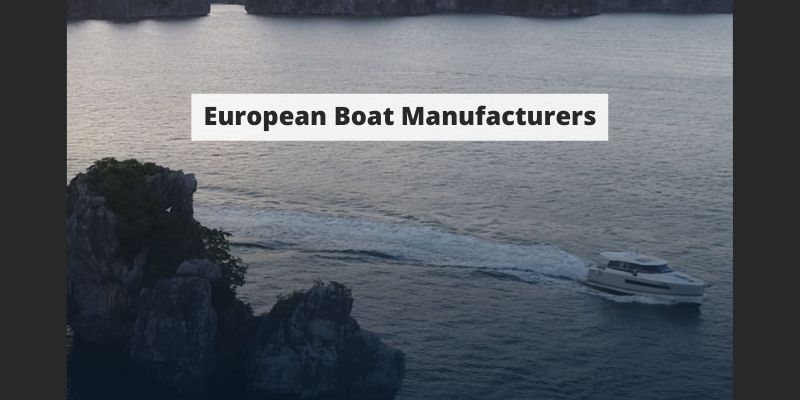 List of European Boat Manufacturing Companies [With Links + Info]