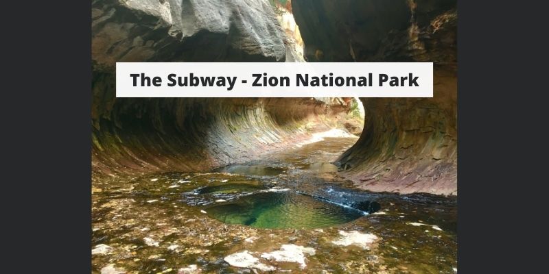 The Subway - Zion National Park [Complete Guide With Maps & Photos]