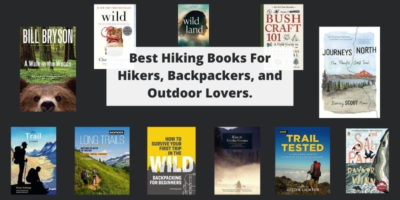 22 Best Hiking Books For Hikers, Backpackers, and Outdoor Lovers.