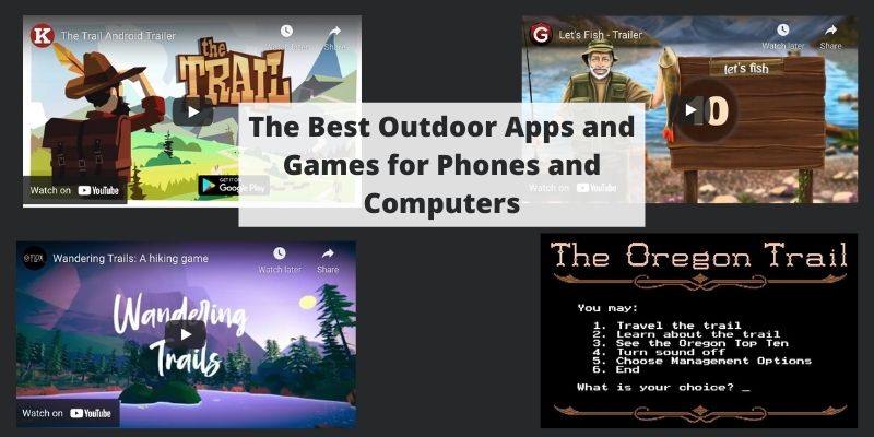 The Best Outdoor Apps and Games for Phones and Computers