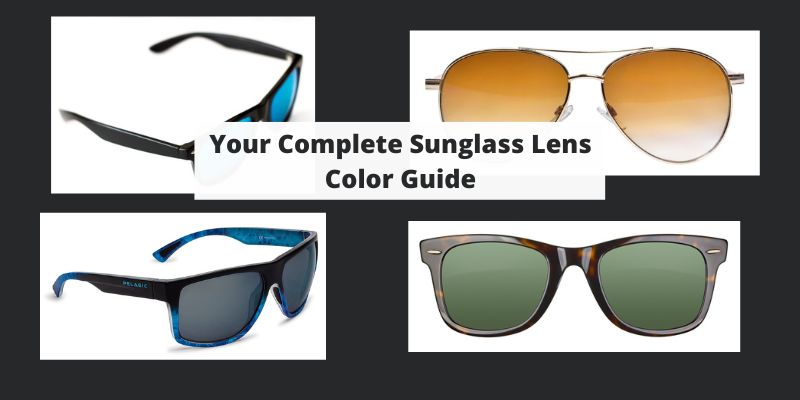 Your Complete Sunglass Lens Color and Tint Guide: W/ Comparison Chart