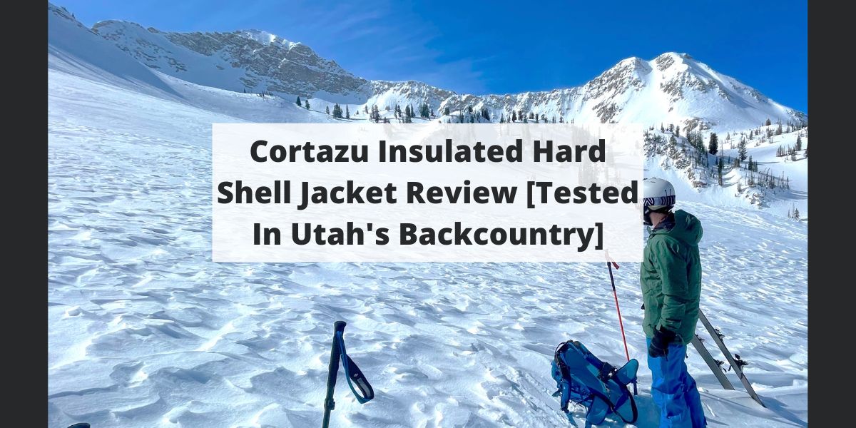 Cortazu Insulated Hard Shell Jacket Review [Tested In Utah]
