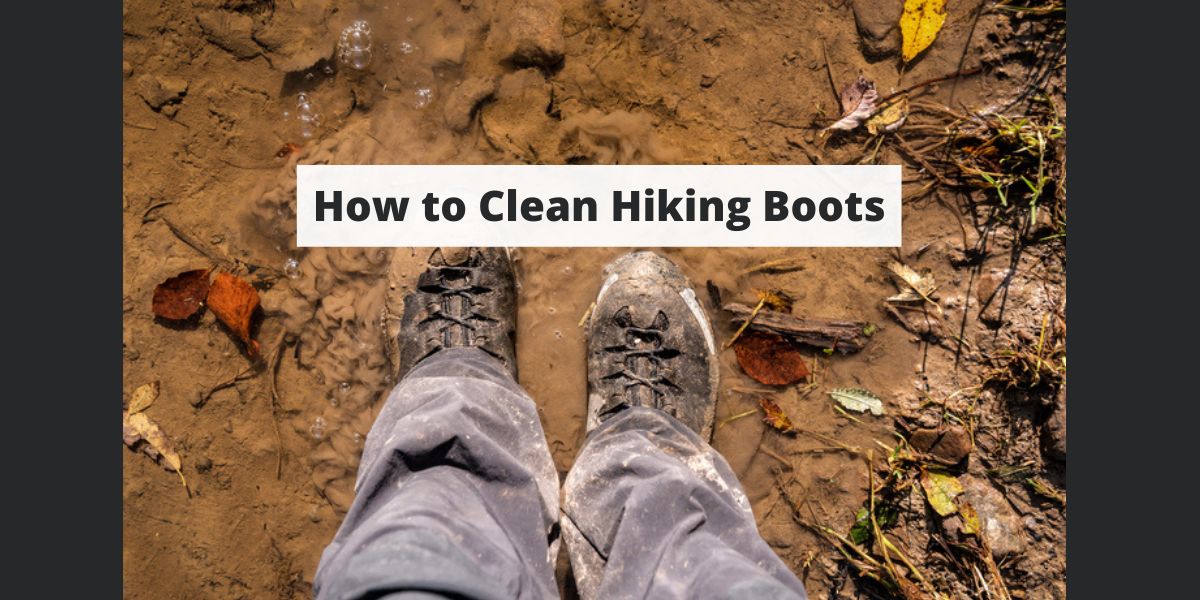 How to Clean Hiking Boots: 6 Simple Steps