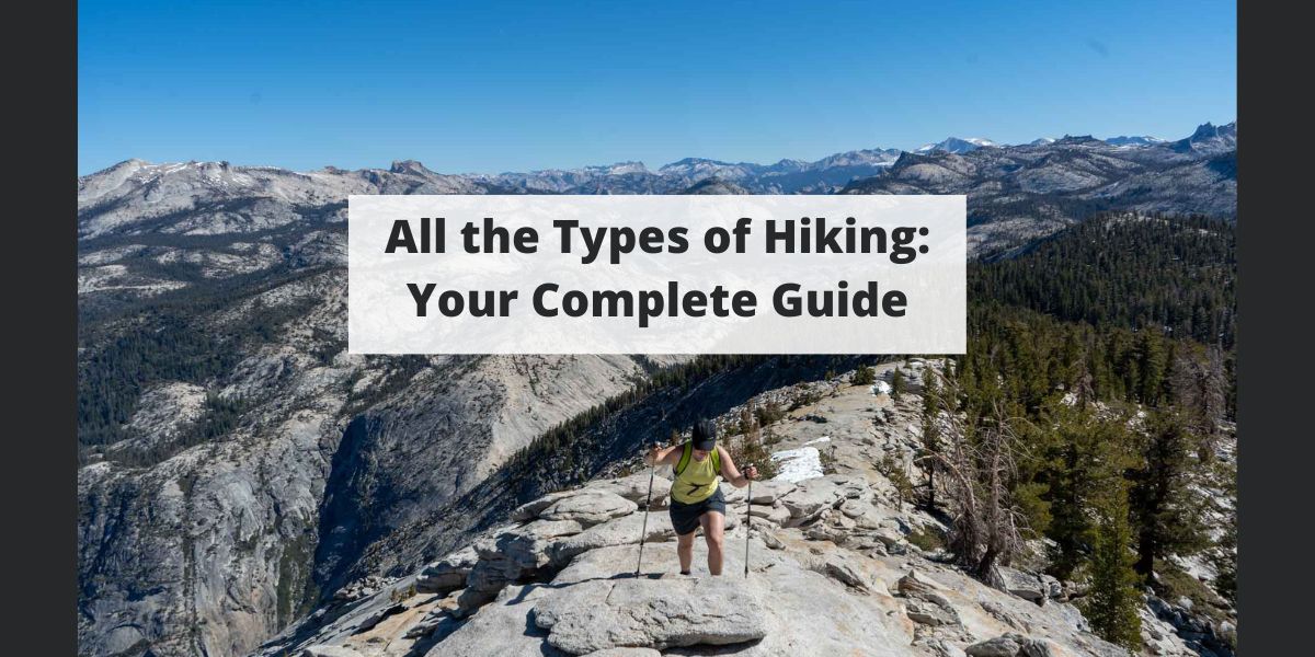 All the Types of Hiking: Your Complete Guide
