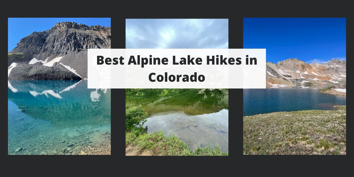 14 Best Alpine Lake Hikes in Colorado