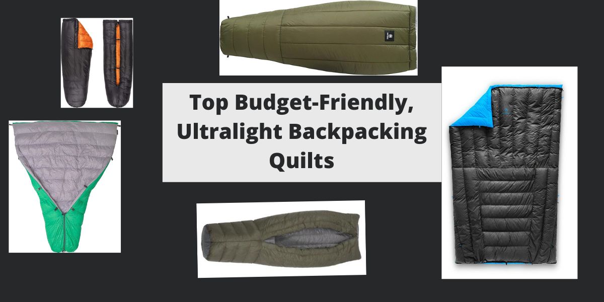 Top 5 Budget-Friendly, Ultralight Backpacking Quilts